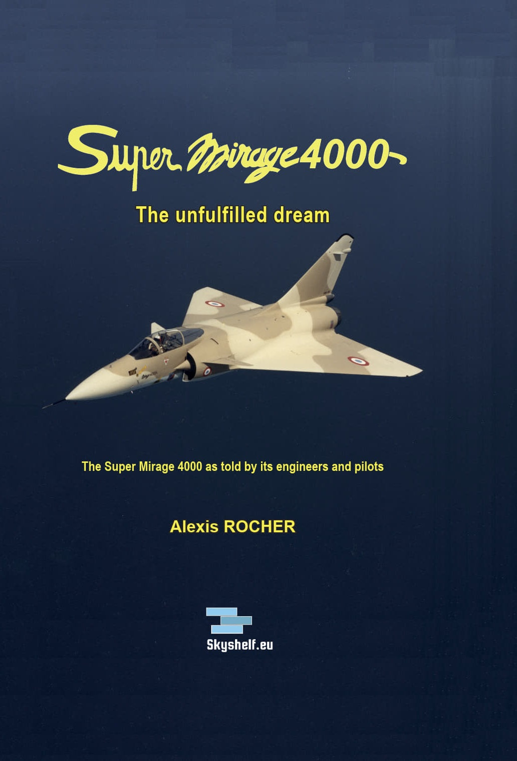 Rocher, Alexis - Super Mirage 4000, the unfulfilled dream (paper editi ...